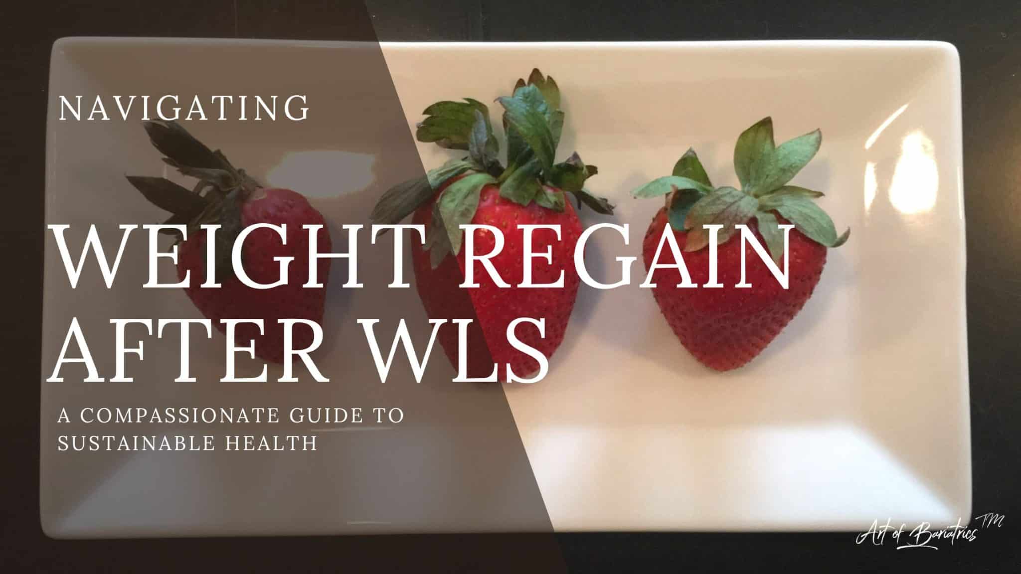 Navigating Weight Regain After Bariatric Surgery: A Compassionate Guide ...